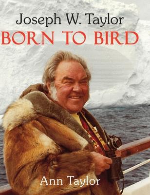 Joseph W. Taylor BORN TO BIRD by Ann Taylor, Hardcover - DiscountMags.com
