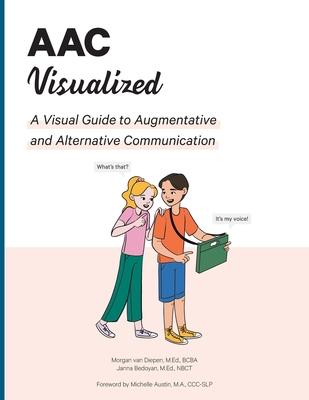 AAC Visualized: A Visual Guide to Augmentative and Alternative Communication by Morgan M. Ed ...