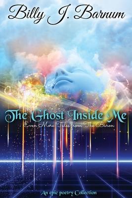 The Ghost Inside Me Even More Tales from The Baron by Billy J. Barnum ...