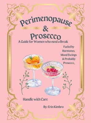 Perimenopause & Prosecco by Erin Kimbro, Hardcover - DiscountMags.com