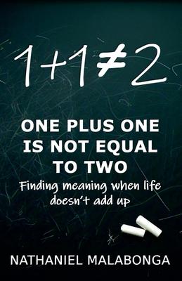 One Plus One Is Not Equal To Two by Nathaniel Malabonga, Paperback ...