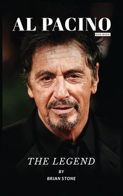 AL Pacino New Book The Legend by Brian Stone, Hardcover - DiscountMags.com