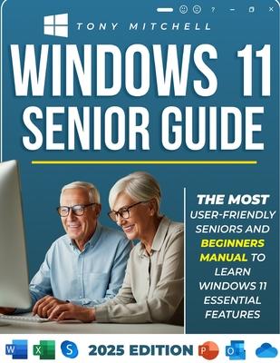 Windows 11 Senior Guide 2025: The Most User-Friendly Seniors and ...