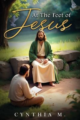 At The Feet of Jesus by Cynthia Moore, Paperback - DiscountMags.com