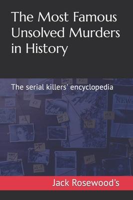 The Most Famous Unsolved Murders in History: The serial killers ...