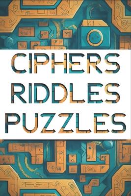 Ciphers Riddles and Puzzles: Challenging Cool Puzzle Book by Gorry Jihn ...