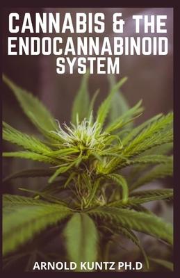 Cannabis and the Endocannabinoid System: Healing with Cannabis: How ...