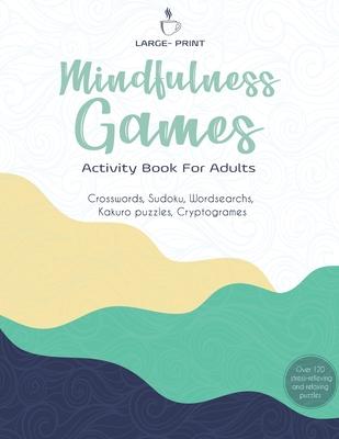 Mindfulness Games Activity Book: Variety Activity Puzzle Book for ...