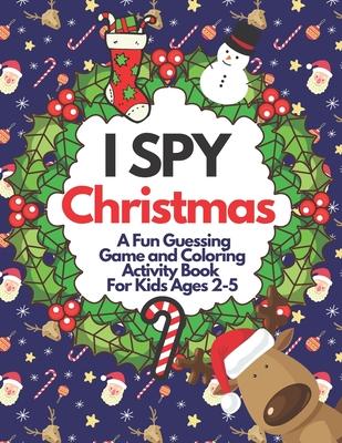 I Spy Christmas - A Fun Guessing Game and Coloring Activity Book For ...