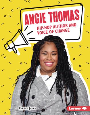 Angie Thomas: Hip-Hop Author and Voice of Change by Keenan Jones ...