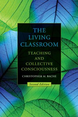 The Living Classroom: Teaching and Collective Consciousness by ...
