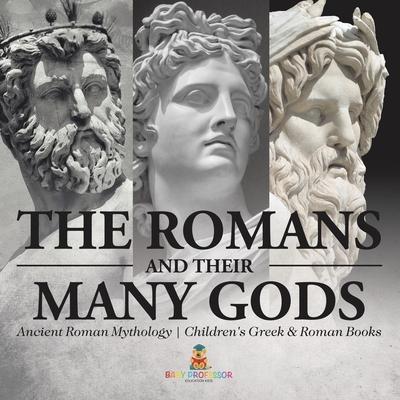 The Romans and Their Many Gods - Ancient Roman Mythology Children's ...
