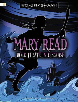 Mary Read, Bold Pirate in Disguise by Stephanie Peters, Library Binding ...