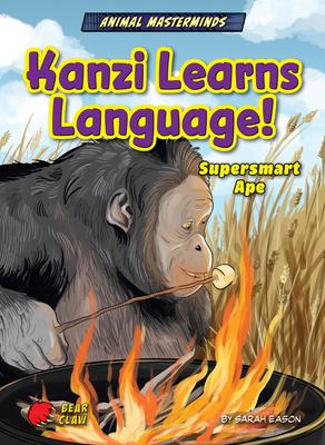 Kanzi Learns Language!: Supersmart Ape by Eason, Sarah, Paperback ...