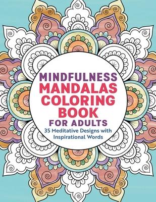 Mindfulness Mandalas Coloring Book for Adults: 35 Meditative Designs ...