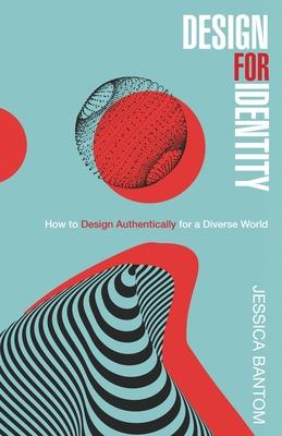 Design For Identity: How to Design Authentically for a Diverse World by ...