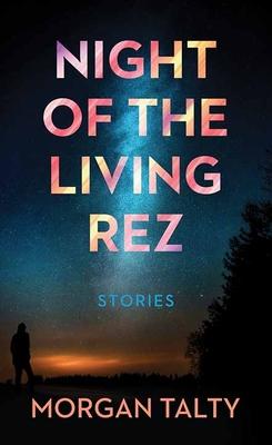 Night of the Living Rez by Morgan Talty, Library Binding (Large Print ...