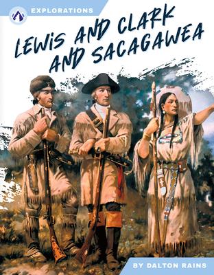 Lewis and Clark and Sacagawea by Dalton Rains, Library Binding ...