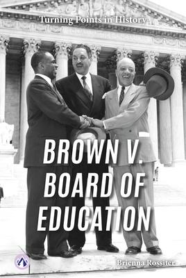 Brown V. Board of Education by Brienna Rossiter, Library Binding ...