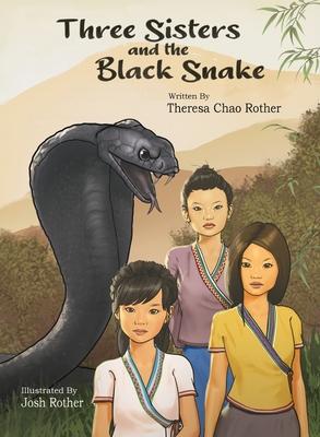 Three Sisters and the Black Snake by Theresa Chao Rother, Hardcover ...