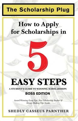 The Scholarship Plug: How to Apply for Scholarships in 5 Easy Steps ...