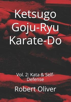 Ketsugo Goju Ryu Karate Do Book - The Complete Guide to Martial Arts ...
