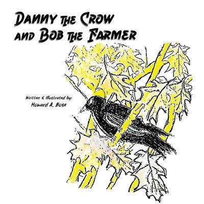 Danny the Crow and Bob the Farmer – A Heartwarming Tale - DiscountMags.com